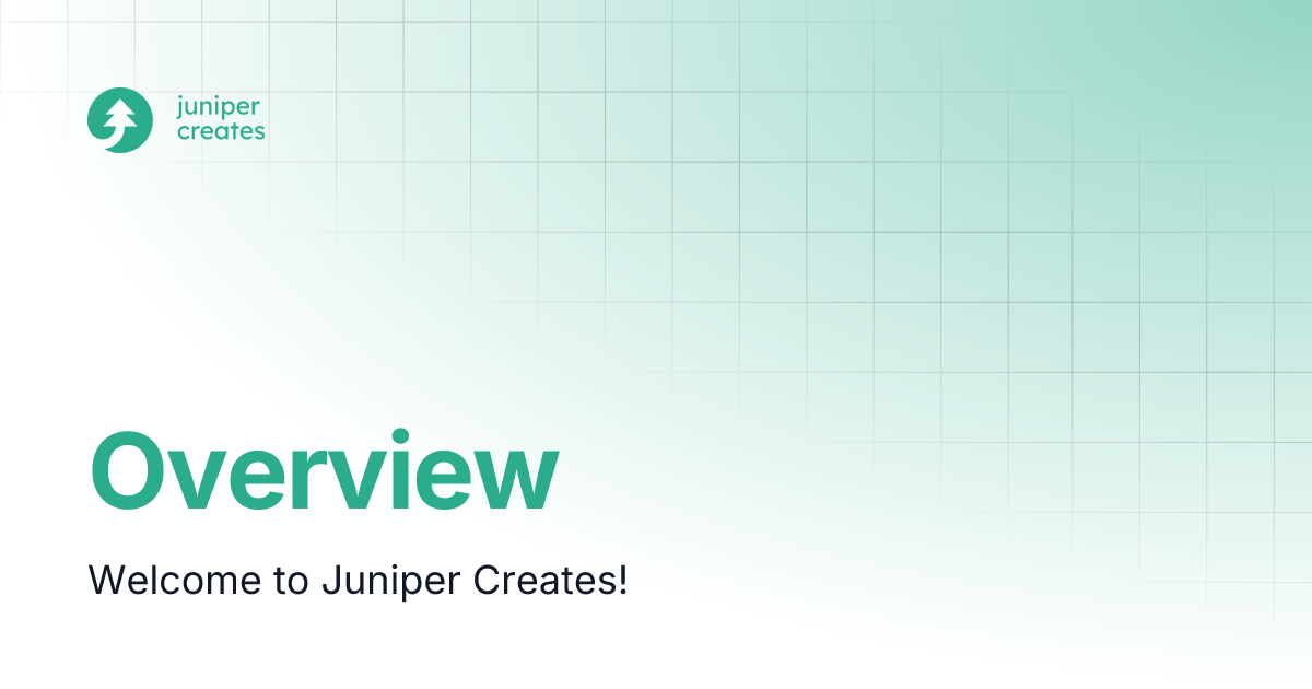 Overview | Juniper Creates Guide